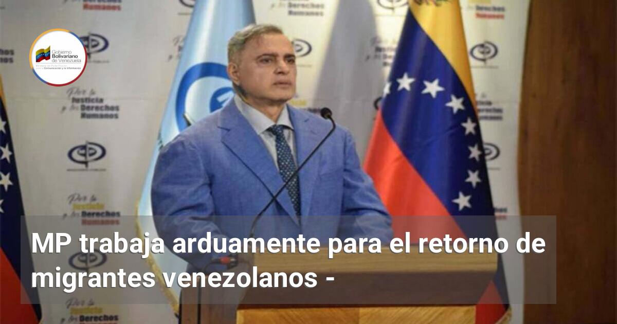 MP trabaja arduamente para el retorno de migrantes venezolanos